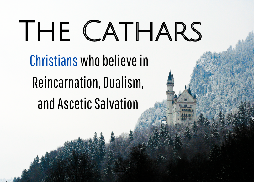 The Cathars: Christians who believe in Reincarnation, Dualism, and ...